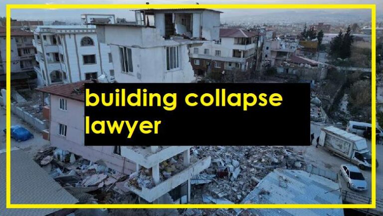 Building Collapse Lawyer: Seeking Justice Amidst Devastation